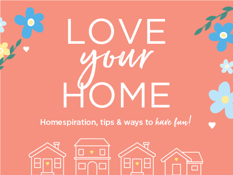 Love Your Home - The Home Goals You Can Accomplish In Lockdown